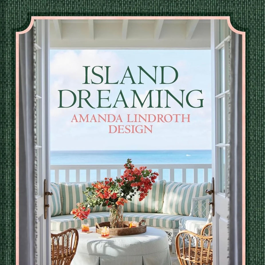 "Island Dreaming: Amanda Lindroth Design" Book – Hunt and Hostess